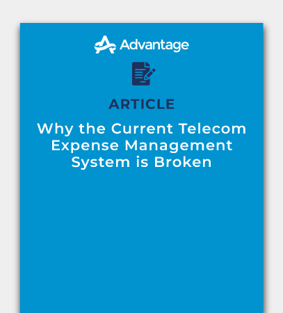 Advantage | Why the Current Telecom Expense Management System is Broken